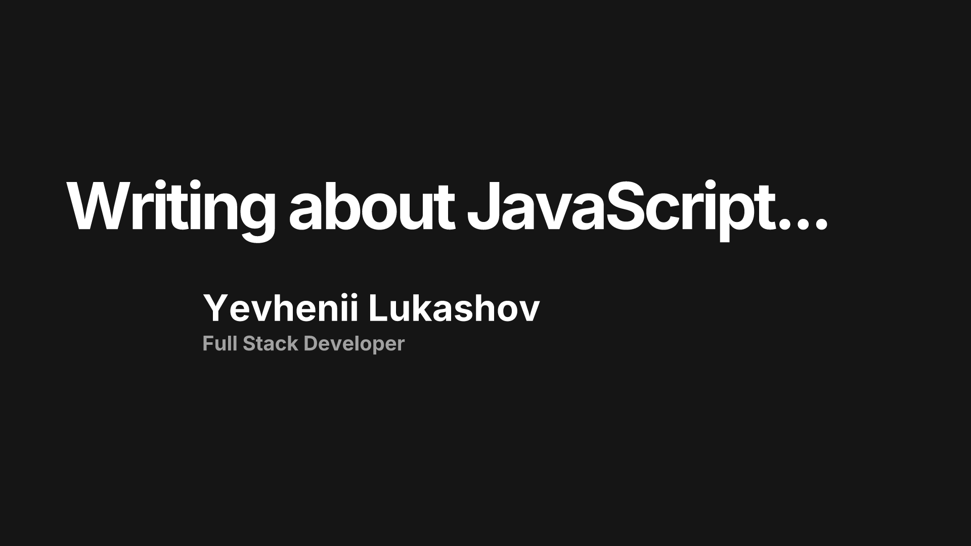 Writing about JavaScript...